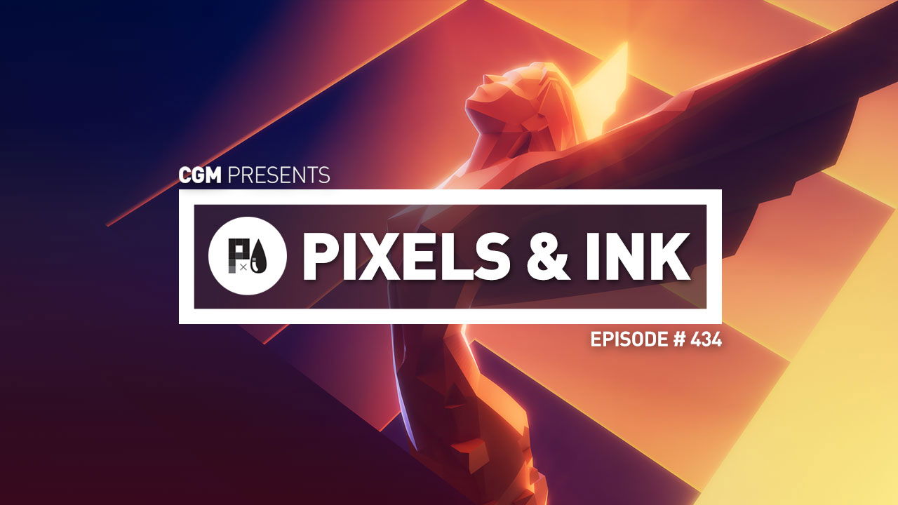 CGM PRESENTS: Pixels & Ink Podcast Episode 434
